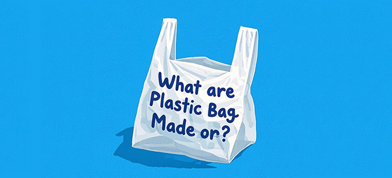 What are plastic bags made of？ - RUIAN TPLAST MACHINE CO.,LTD.